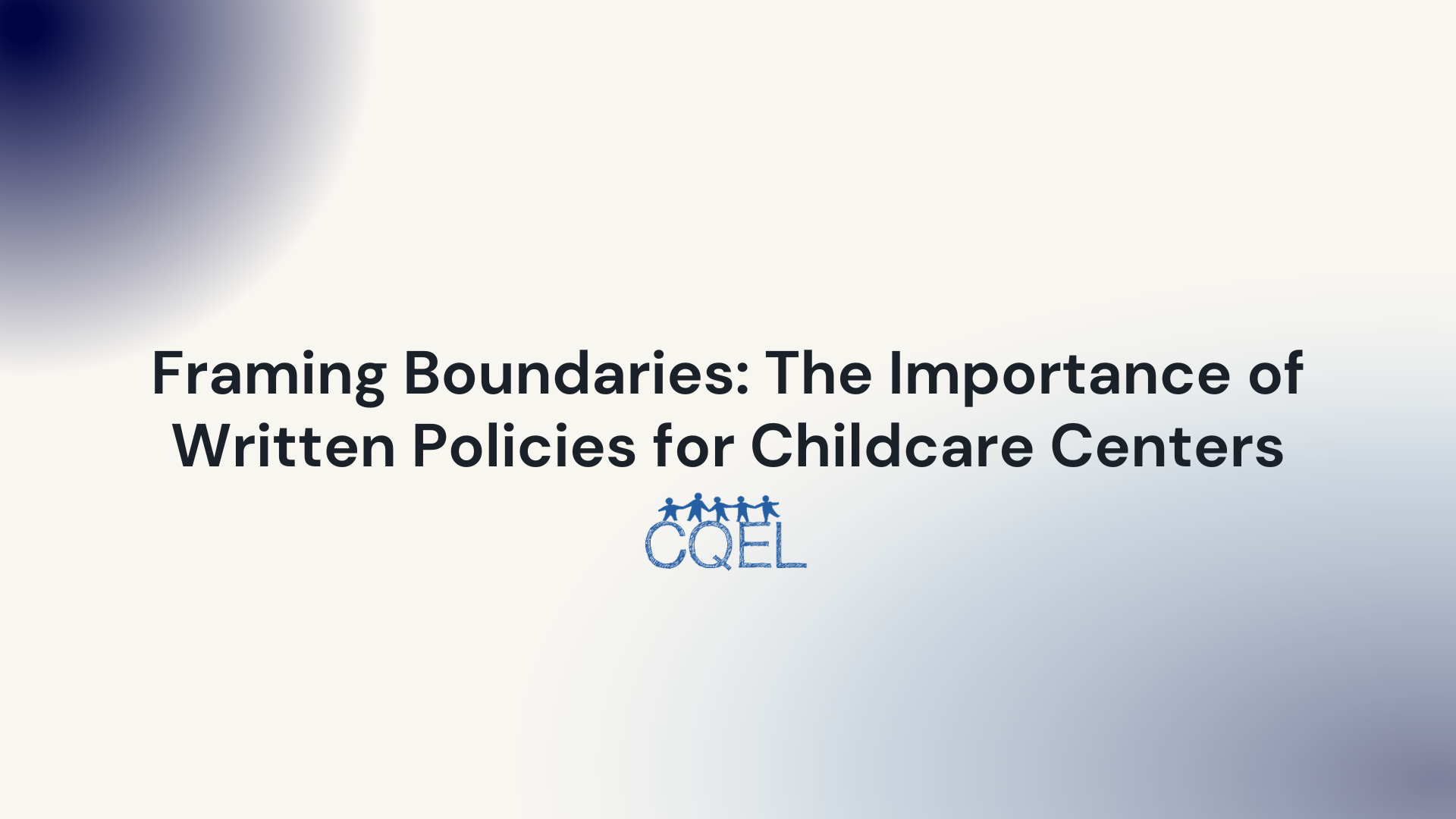 The Importance of Written Policies for Childcare Centers