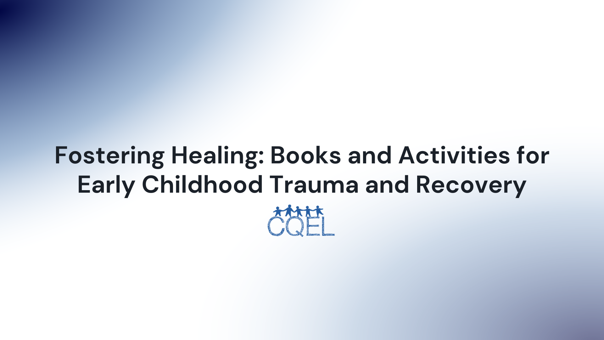 Books and Activities for Early Childhood Trauma and Recovery