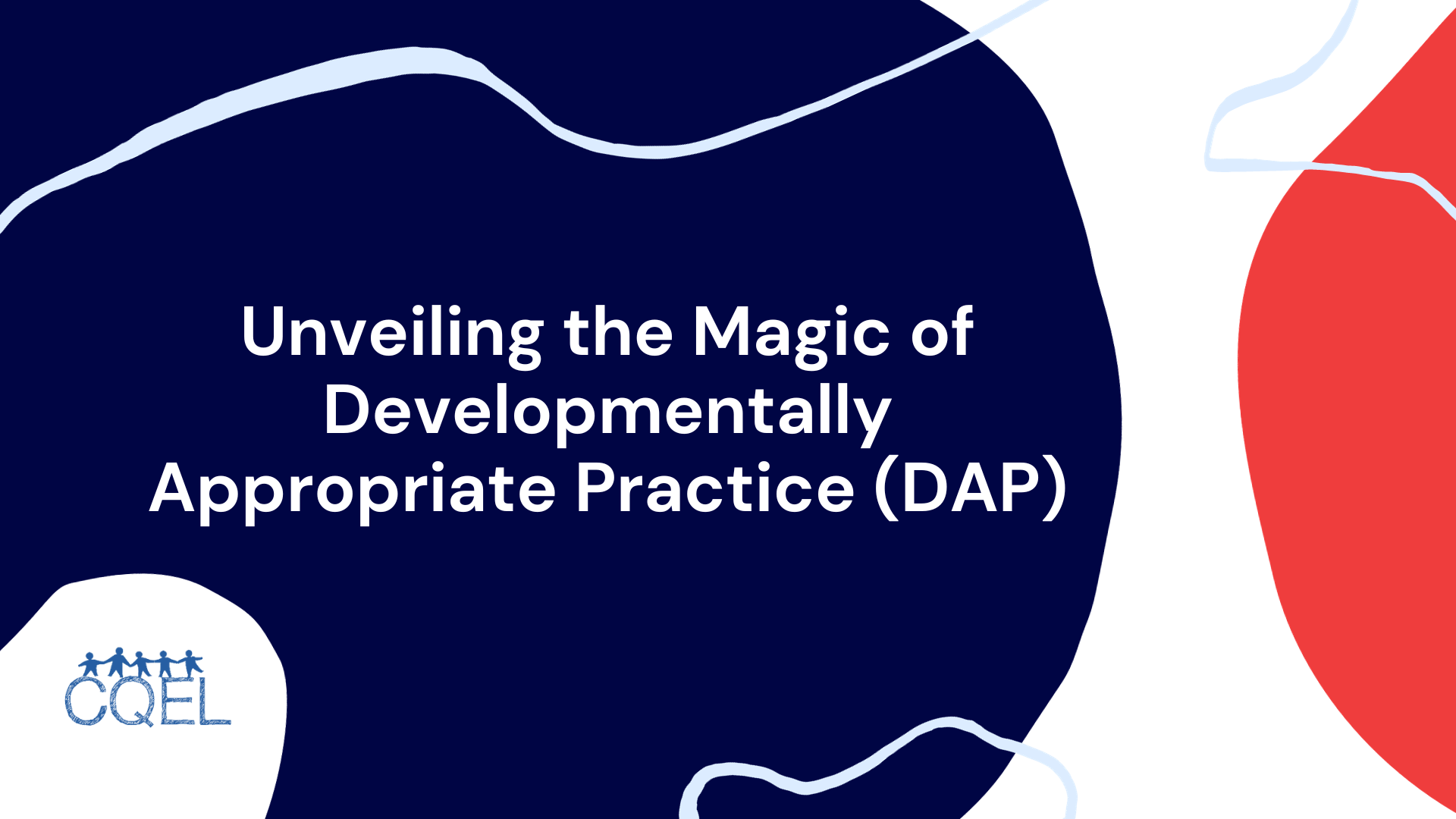 Magic of Developmentally Appropriate Practice (DAP)