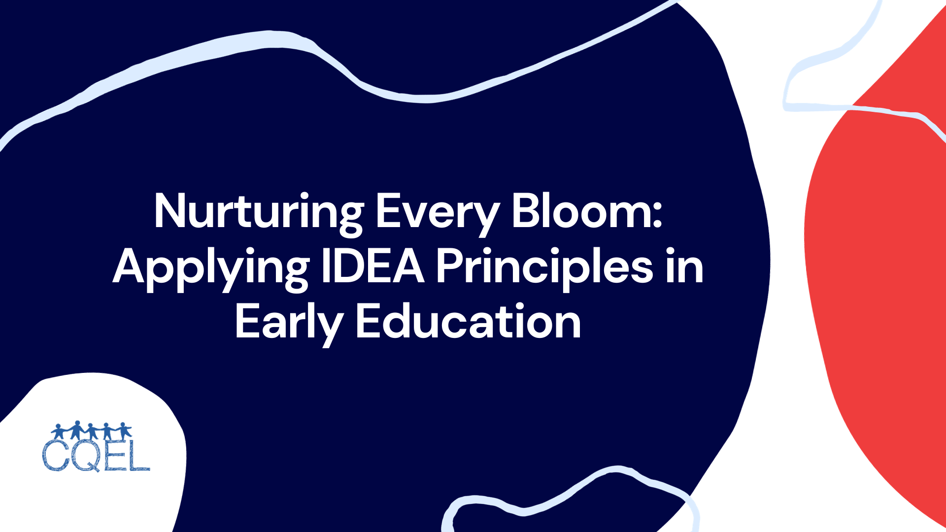 Nurturing Every Bloom: Applying IDEA Principles in Early Education