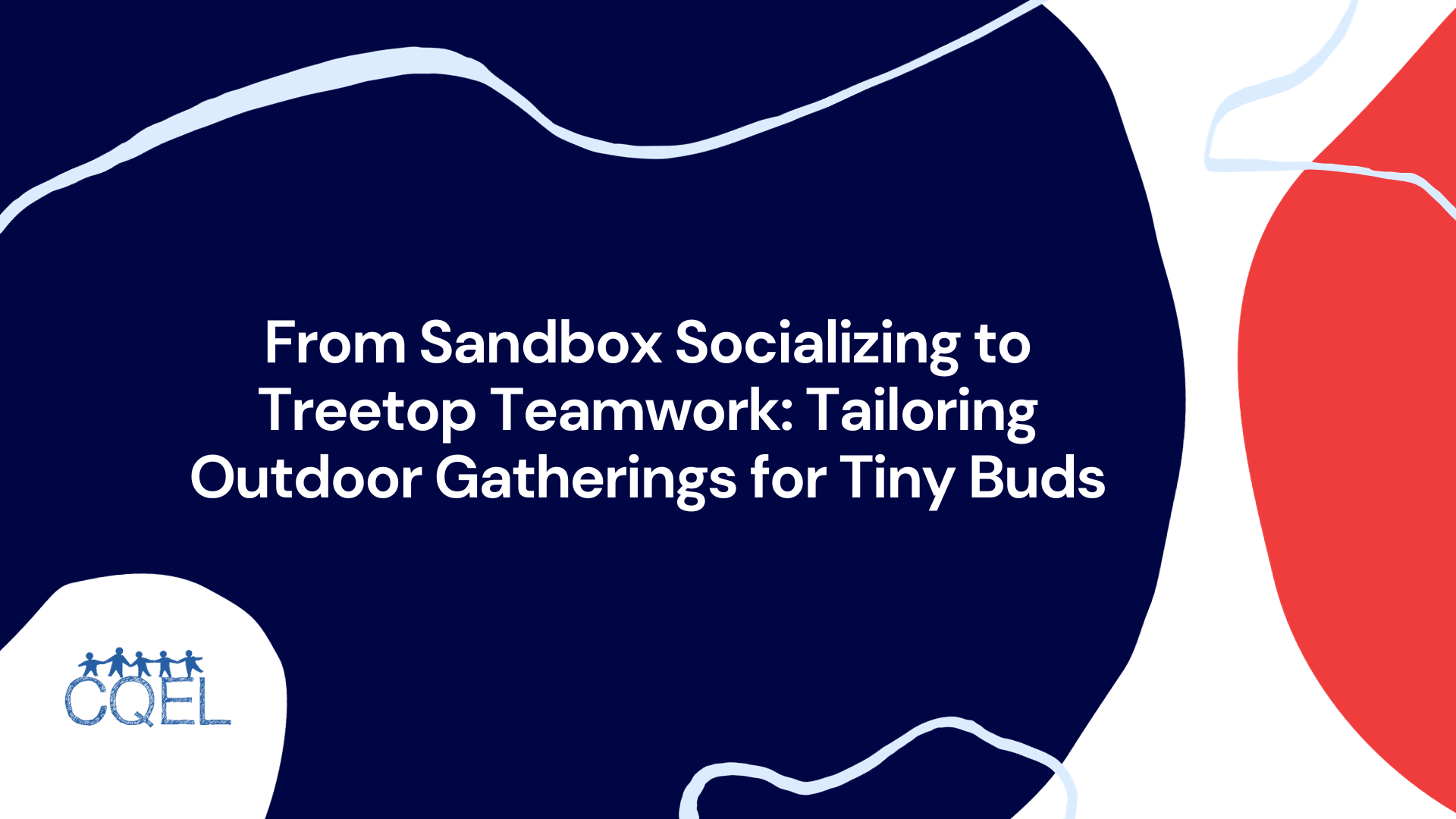 From Sandbox Socializing to Treetop Teamwork: Tailoring Outdoor ...