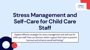 Stress Management and Self-Care for Child Care Staff